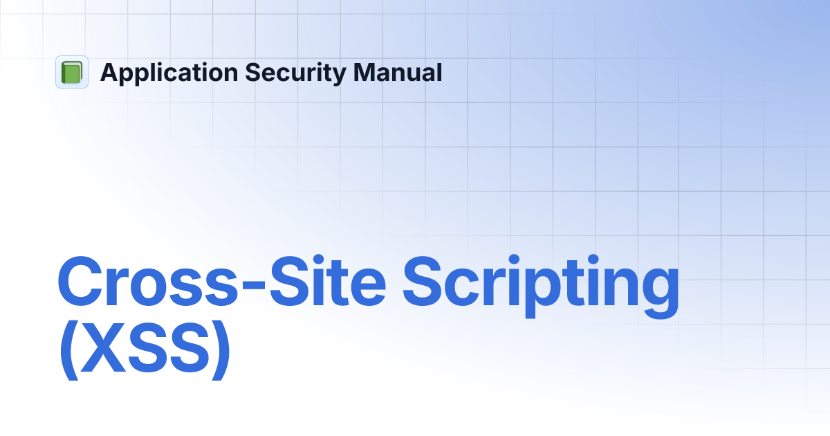 Cross-Site Scripting (XSS) | Application Security Manual