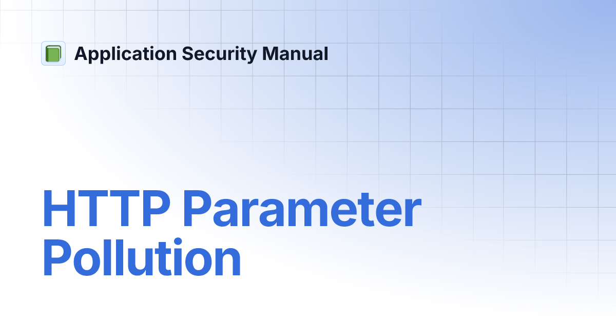 HTTP Parameter Pollution | Application Security Manual