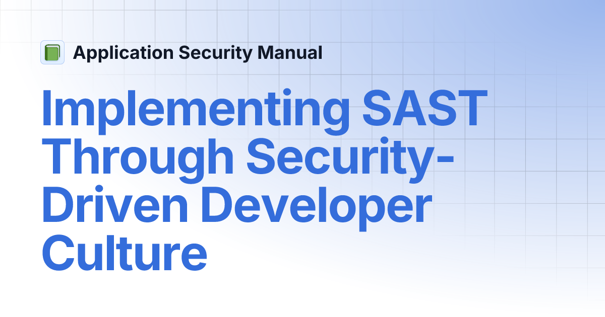 Implementing SAST Through Security-Driven Developer Culture ...